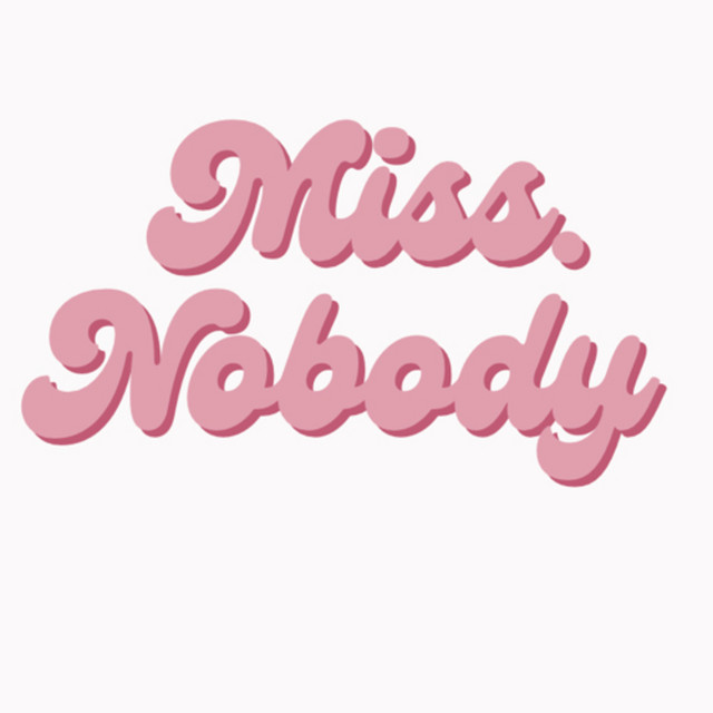 Miss. Nobody | Podcast on Spotify