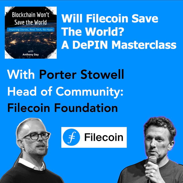 S4E6 Filecoin & a DePIN Masterclass w. Porter Stowell - Blockchain Won ...