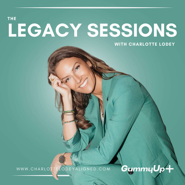 The Legacy Sessions with Charlotte Lodey | Podcast on Spotify