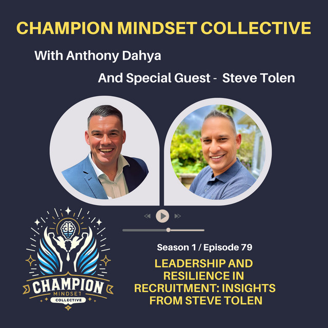 S1-E79 - Leadership and Resilience in Recruitment: Insights from Steve ...