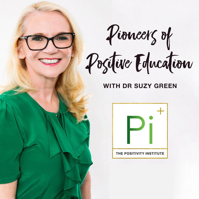 Pioneers of Positive Education with Dr Suzy Green Series 1 - 4 ...