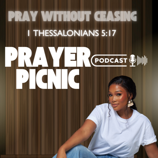 Prayer Picnic Learning Prayer and the word of God Together | Podcast on ...