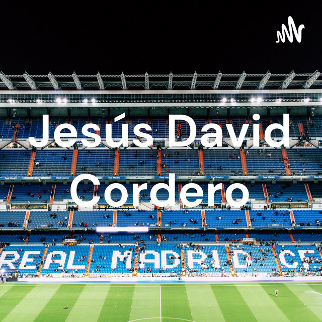 Jesús David Cordero | Podcast on Spotify