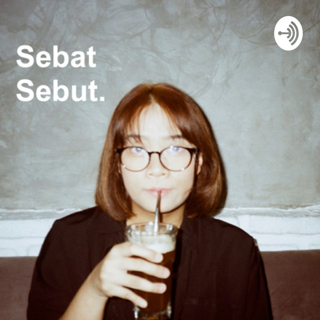 sebat sebut | Podcast on Spotify