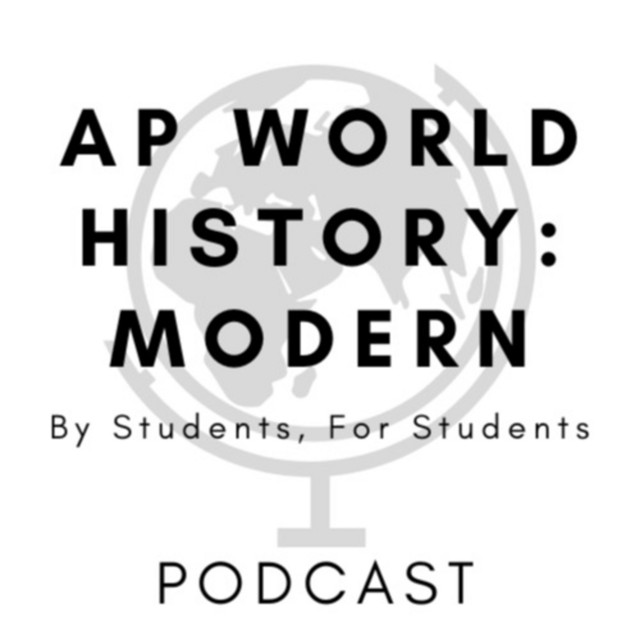 AP World History: Modern - By Students For Students | Podcast on Spotify