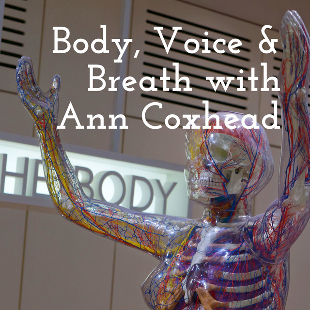 Body, Voice & Breath with Ann Coxhead | Podcast on Spotify
