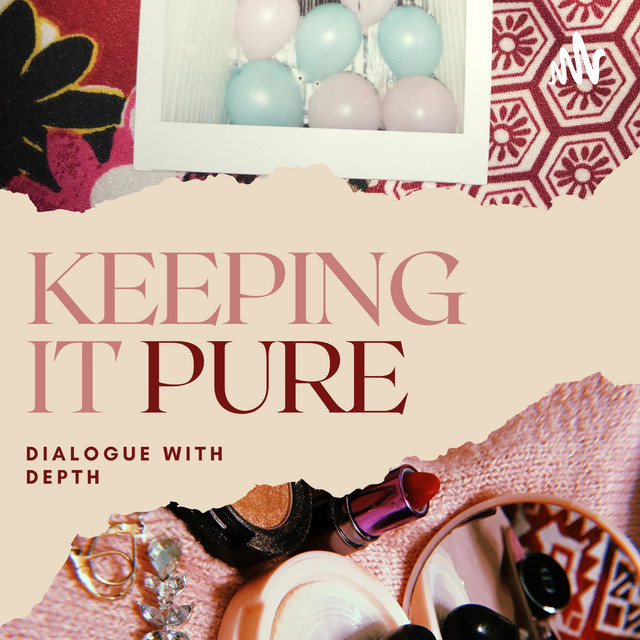 Keeping It Pure | Podcast on Spotify