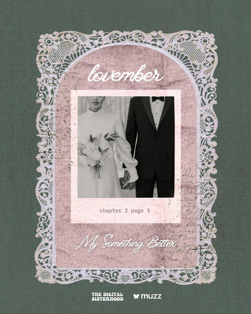 Chapter II, Page III: My something better - The Digital Sisterhood ...