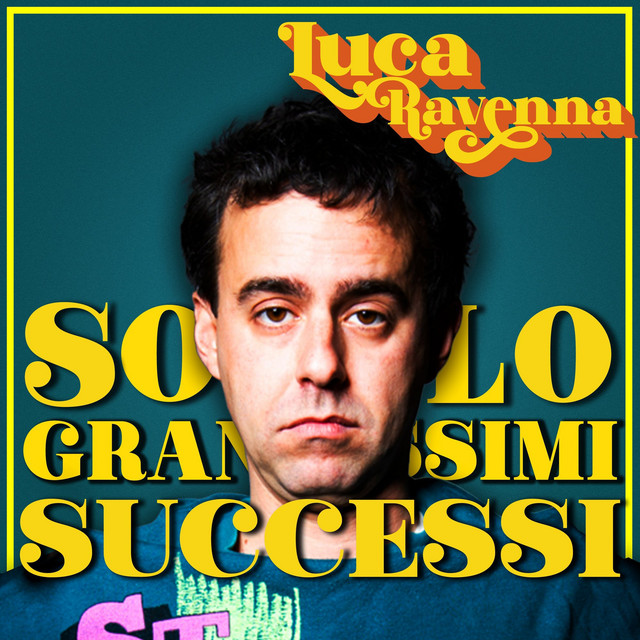 Luca Ravenna – Solo Grandi anzi, Grandissimi Successi | Podcast on Spotify