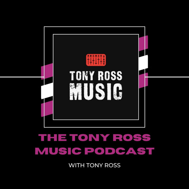 Tony Ross Music Podcast | Podcast on Spotify