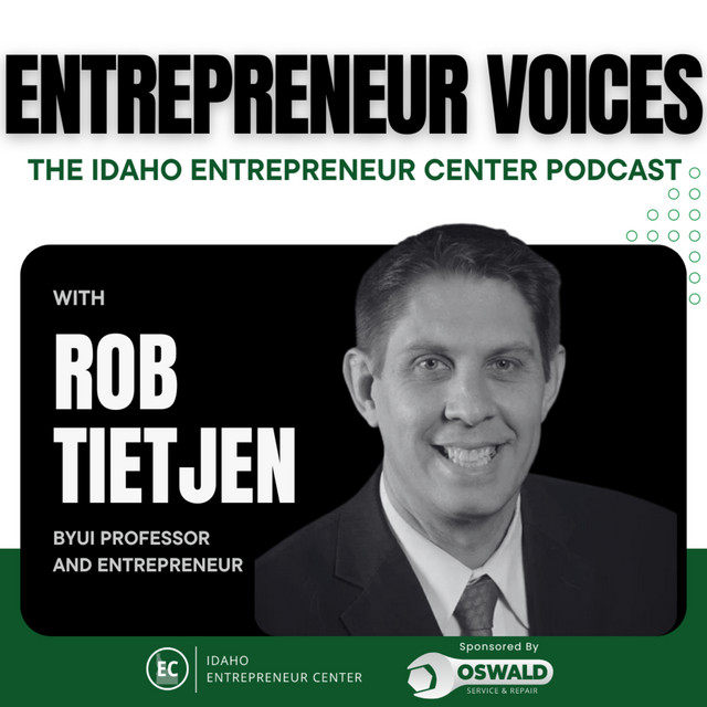 Episode One with Rob Tietjen - Entrepreneur Voices: The Idaho ...