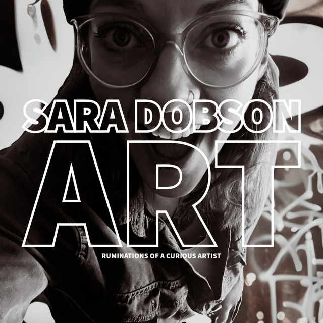 Sara Dobson ART | Podcast on Spotify