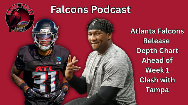 EP 308: Big Changes to Atlanta Falcons Depth Chart ahead of Clash with ...