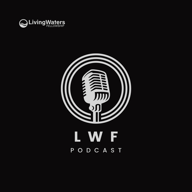 Podcast #21 with Pastor's Josh & Andy - Living Waters Fellowship ...