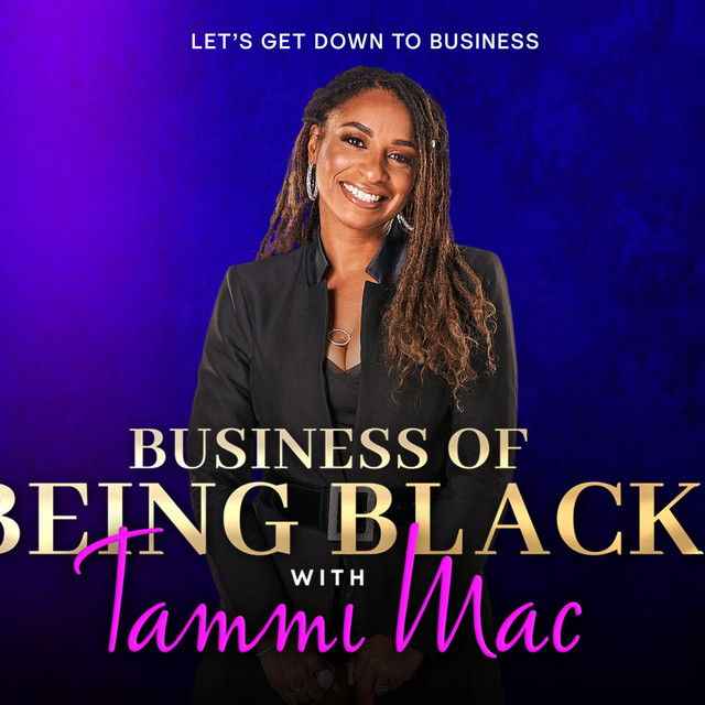 Business of Being Black with Tammi Mac | Podcast on Spotify