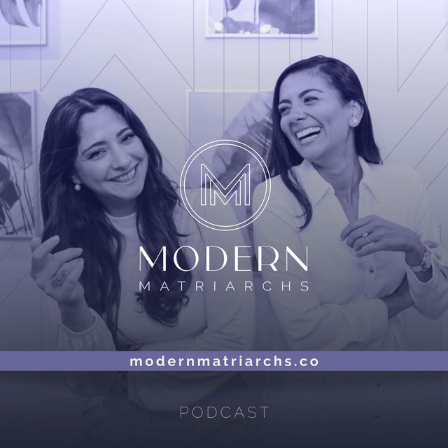 Modern Matriarchs | Podcast on Spotify