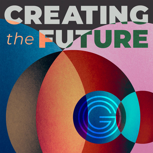 Creating The Future | Podcast on Spotify