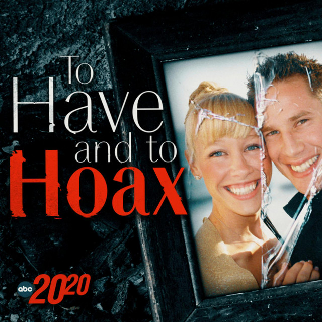 To Have And To Hoax - 20/20 | Podcast on Spotify