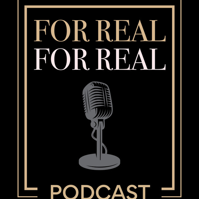For Real For Real | Podcast on Spotify