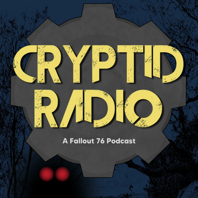 Cryptid Radio: A Fallout 76 Podcast | Podcast on Spotify