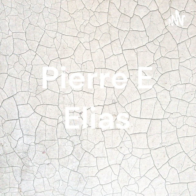 Pierre E Elias | Podcast on Spotify