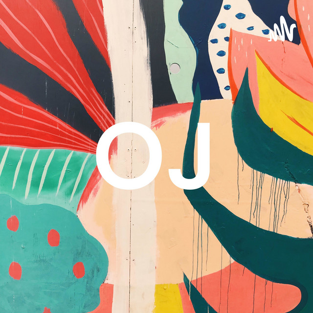 OJ | Podcast on Spotify