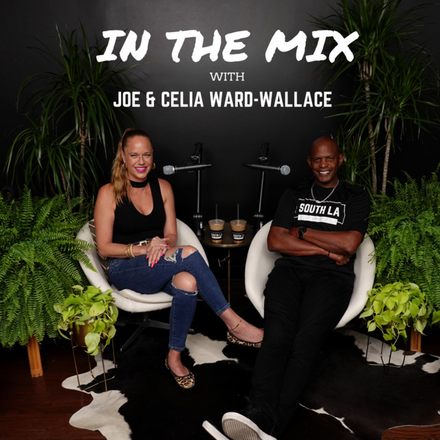 In The Mix with Joe and Celia Ward-Wallace | Podcast on Spotify