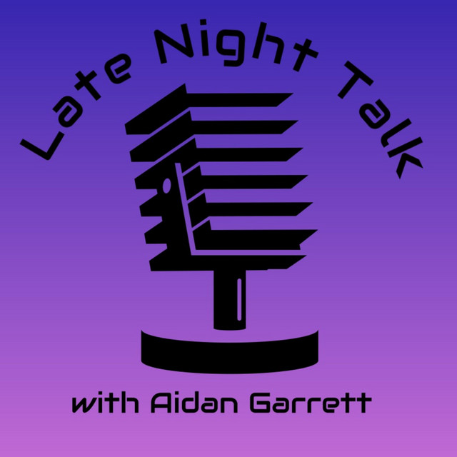 Late Night Talk with Aidan Garrett | Podcast on Spotify