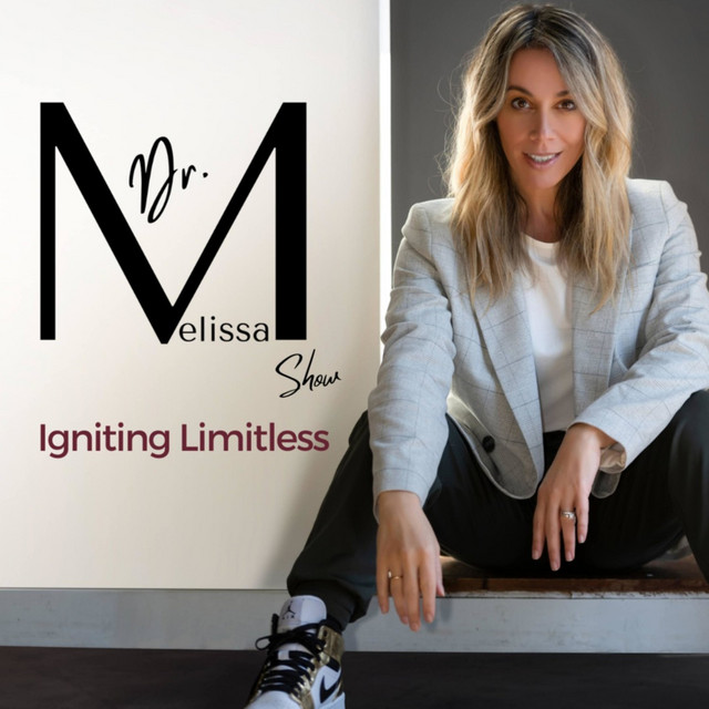 Igniting Limitless with Dr. Melissa | Podcast on Spotify