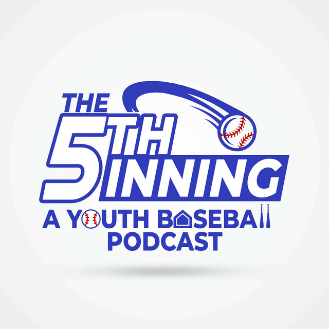 The 5th Inning - A Youth Baseball Podcast | Podcast on Spotify