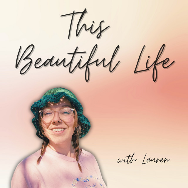This Beautiful Life | Podcast on Spotify
