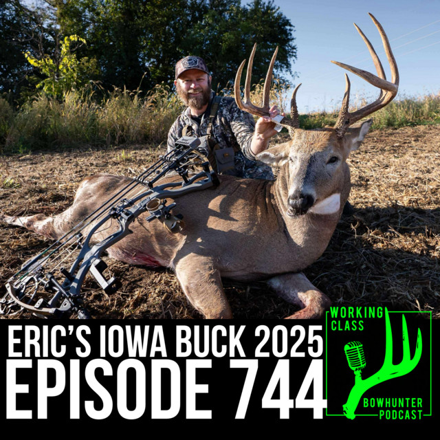 744 Eric's Iowa Buck 2025 - Working Class Bowhunter | Podcast on Spotify