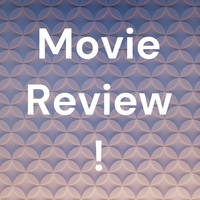 Movie Review ! | Podcast on Spotify
