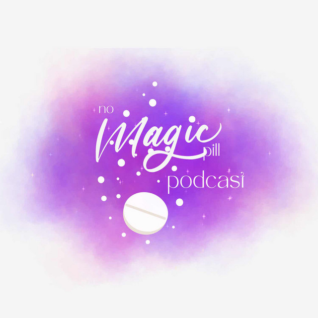 No Magic Pill Podcast | Podcast on Spotify