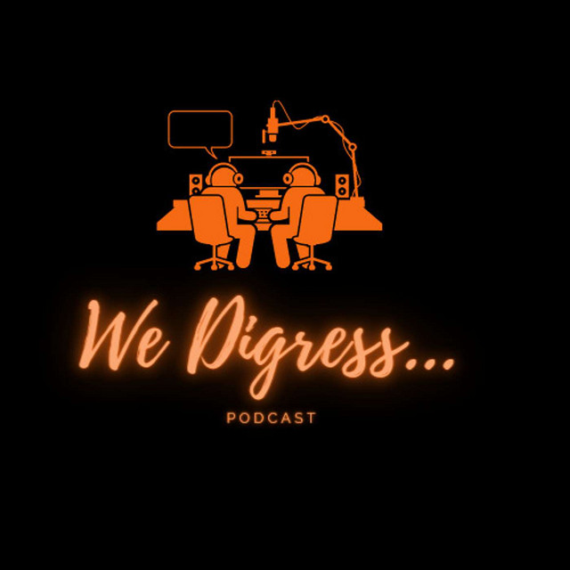 We Digress Podcast | Podcast on Spotify