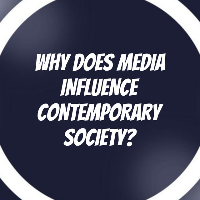 WHY DOES MEDIA INFLUENCE CONTEMPORARY SOCIETY? | Podcast on Spotify