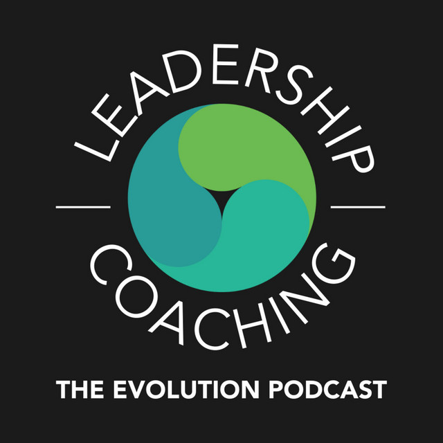 The Evolution Podcast: Leadership and Coaching | Podcast on Spotify