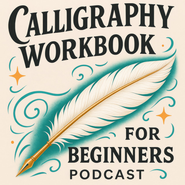 Calligraphy for Beginners – Turning Notes into Art | Podcast on Spotify