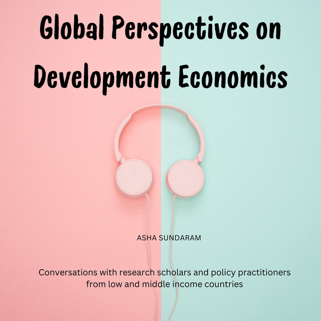 Global Perspectives on Development Economics | Podcast on Spotify