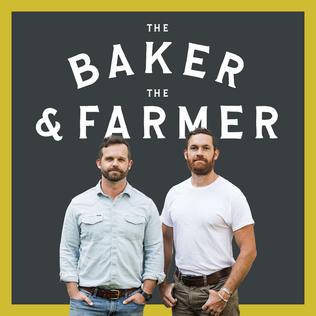 The Baker & The Farmer | Podcast on Spotify
