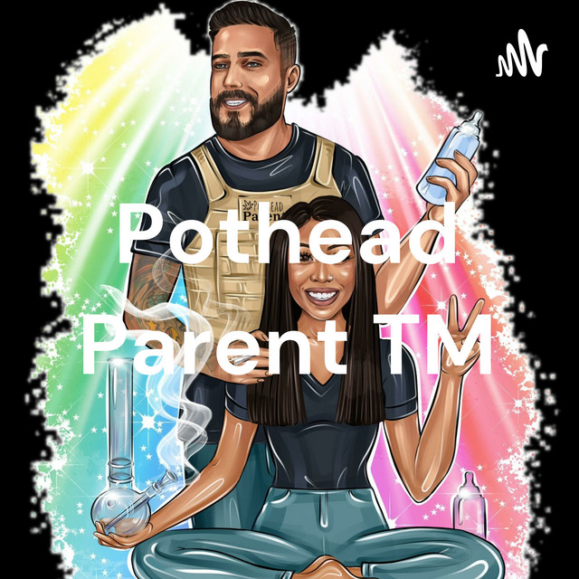 The Pothead Parents | Podcast on Spotify