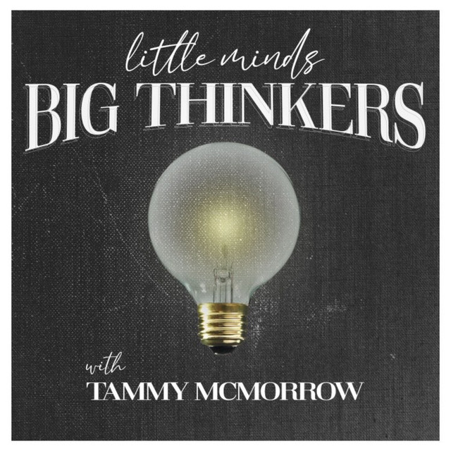 Little Minds Big Thinkers | Podcast on Spotify