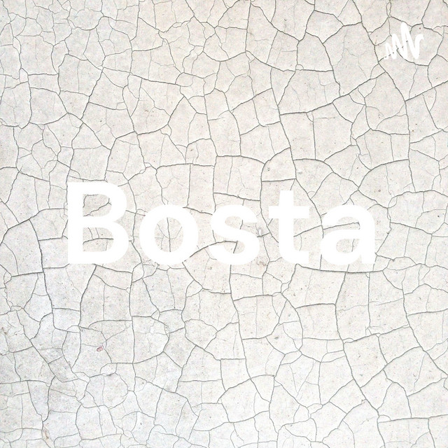 Bosta | Podcast on Spotify