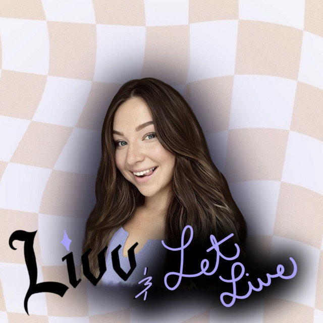 Livv & Let Live Podcast | Podcast on Spotify