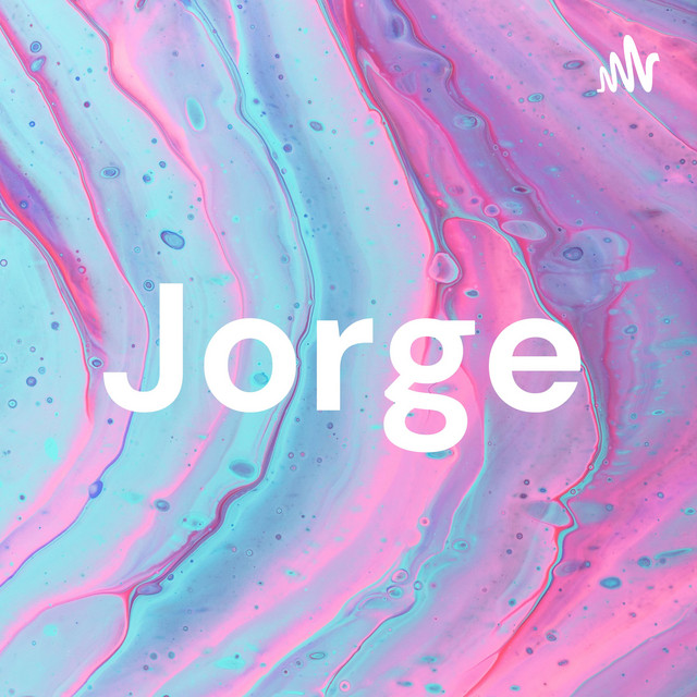 Jorge | Podcast on Spotify