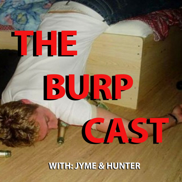 #15 - Burger King Foot Lettuce - The Burp Cast | Podcast on Spotify
