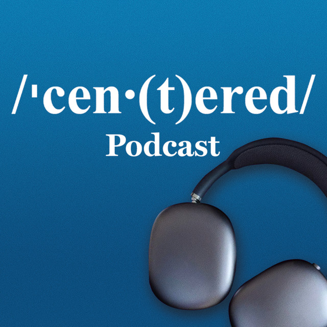 Centered | Where Faith Meets Everyday Life | Podcast on Spotify