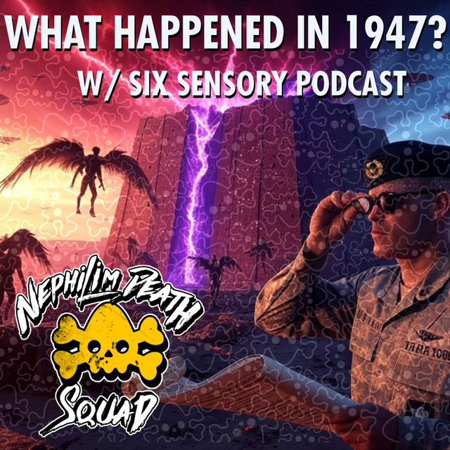 135: What Happened in 1947? w/ Six Sensory Podcast - Nephilim Death ...