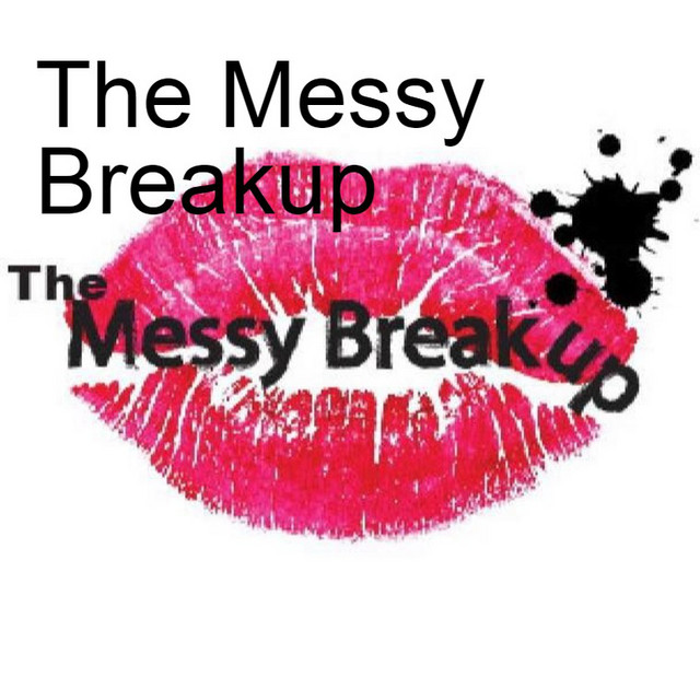 The Messy Breakup | Podcast on Spotify