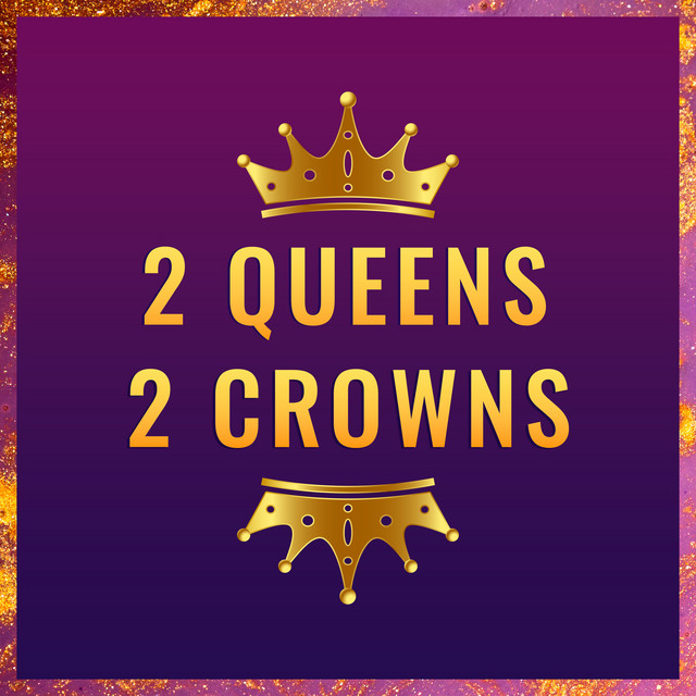 2 Queens 2 Crowns | Podcast on Spotify